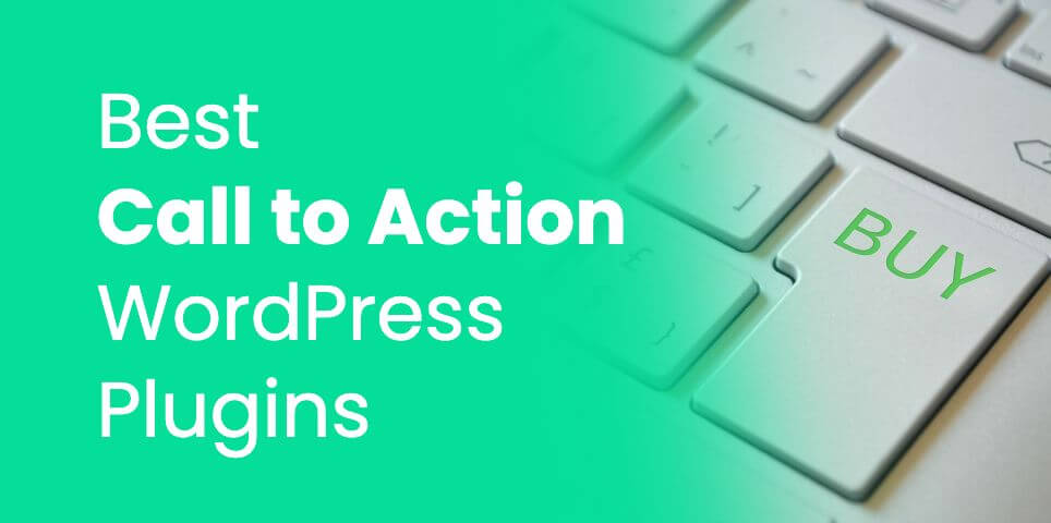 Best Plugins For Call To Actions In WordPress - WP Content