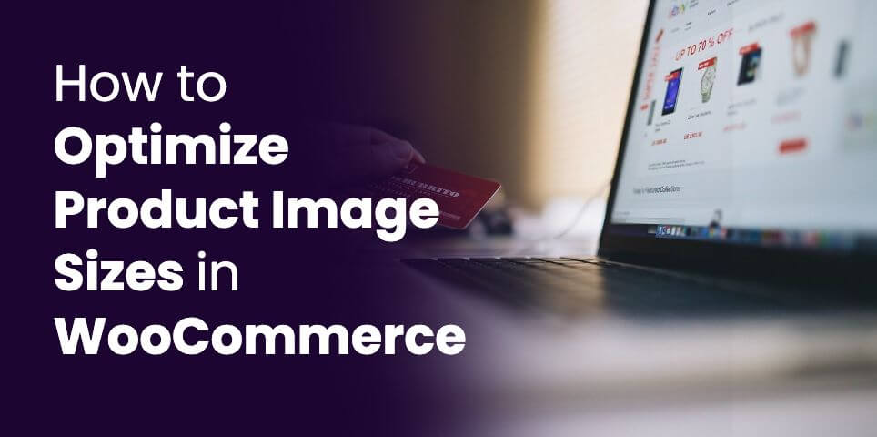 How To Optimize Product Image Sizes In Woocommerce 2023 Wp Content 6411
