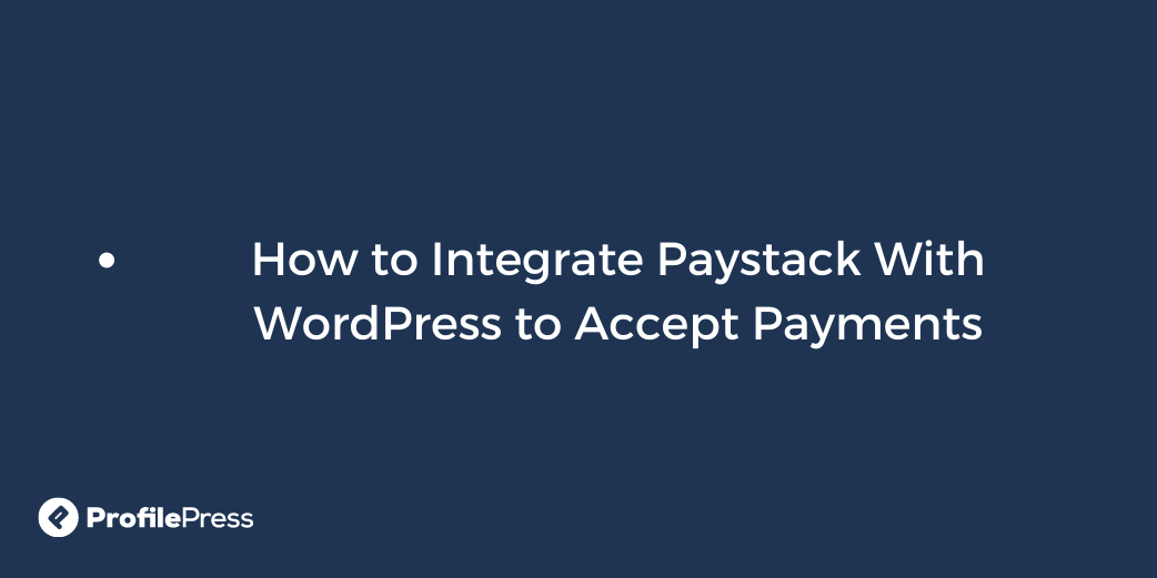 How to Integrate Paystack with WordPress to Accept Payments - WP Content