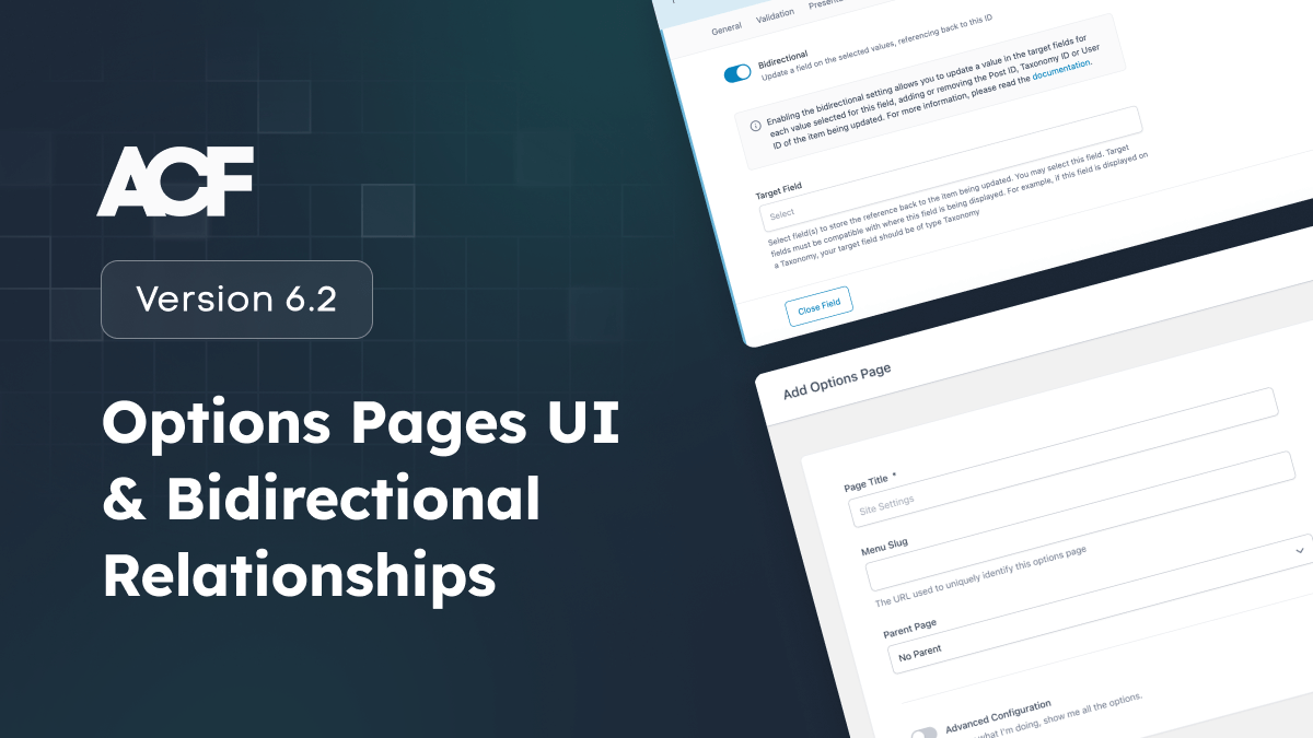 ACF 6.2 Release – Options Pages UI, Bidirectional Relationships and ...