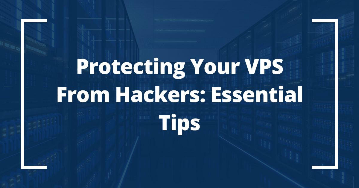 Protecting Your VPS from Hackers: Essential Tips - WP Content Protecting Your VPS from Hackers: Essential Tips - WP Content