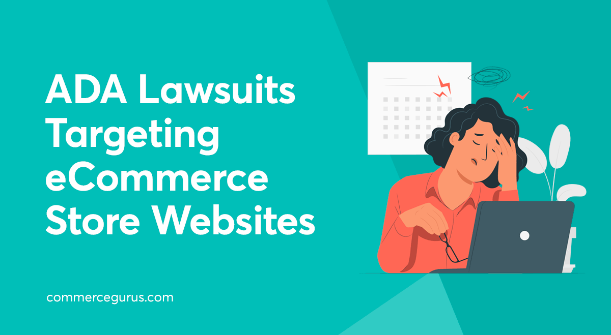 ADA Lawsuits Targeting eCommerce Store Websites: What To Do - WP Content
