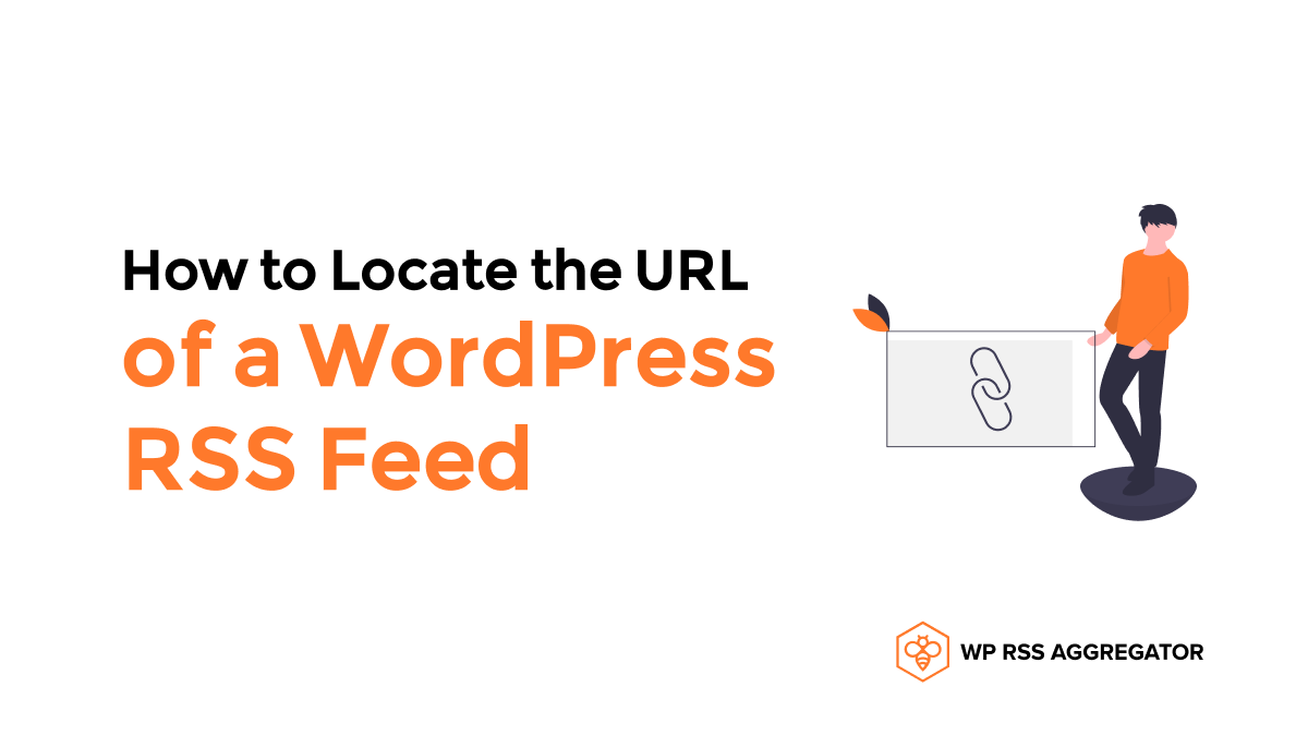 4 Ways to Quickly Find WordPress RSS Feed URLs - WP Content