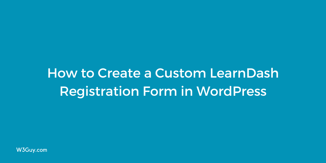 How To Create Custom Learndash Registration Form In Wordpress Wp Content 9551