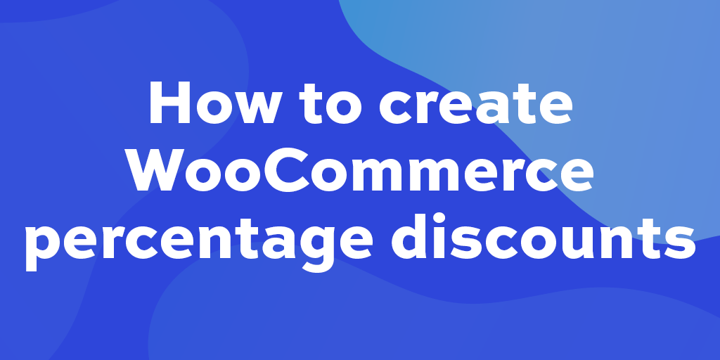 How to create WooCommerce percentage discounts - WP Content