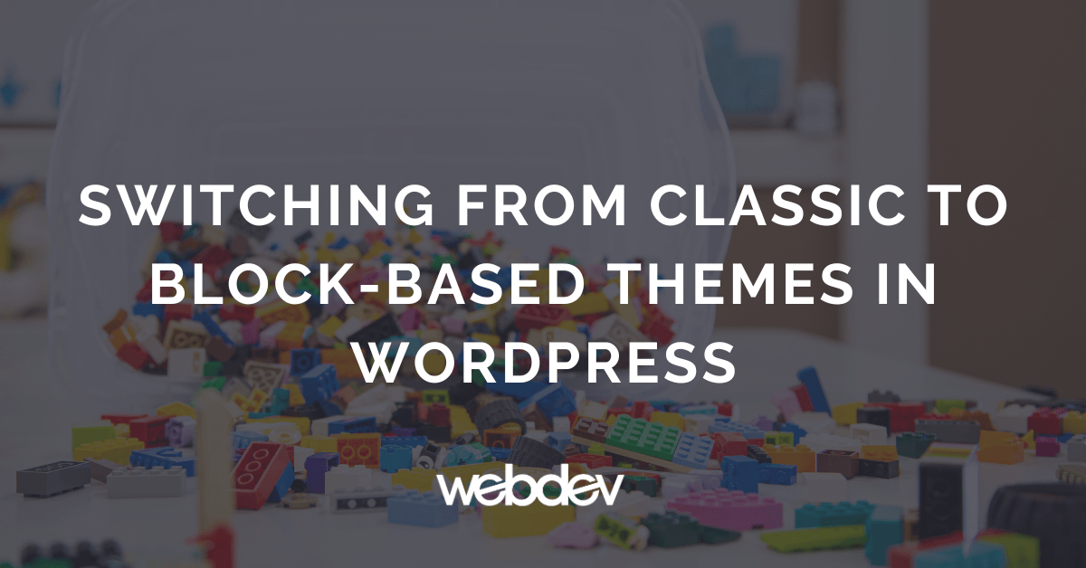 Switching from Classic to Block-Based Themes in WordPress - WP Content Switching from Classic to Block-Based Themes in WordPress - WP Content