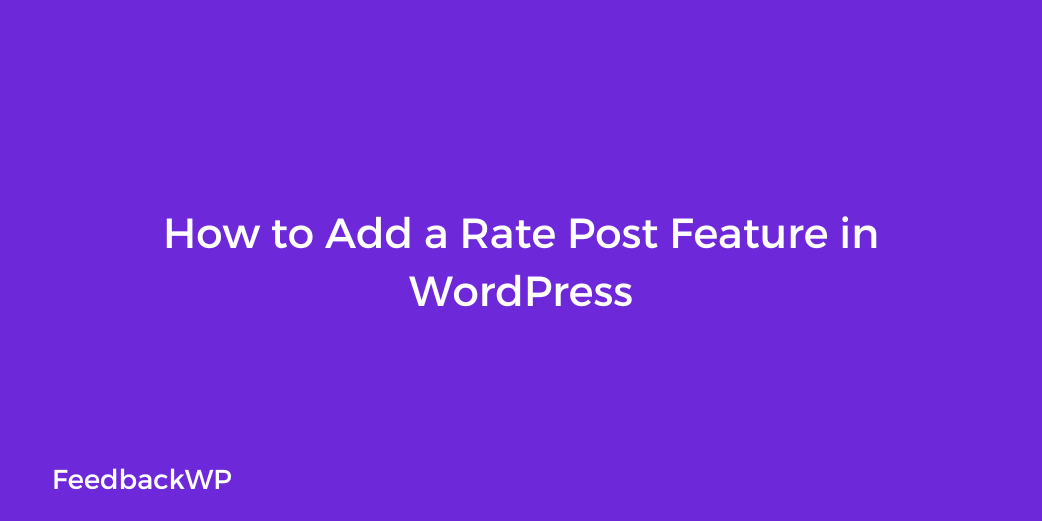 How to Add a Rate Post Feature in WordPress - WP Content