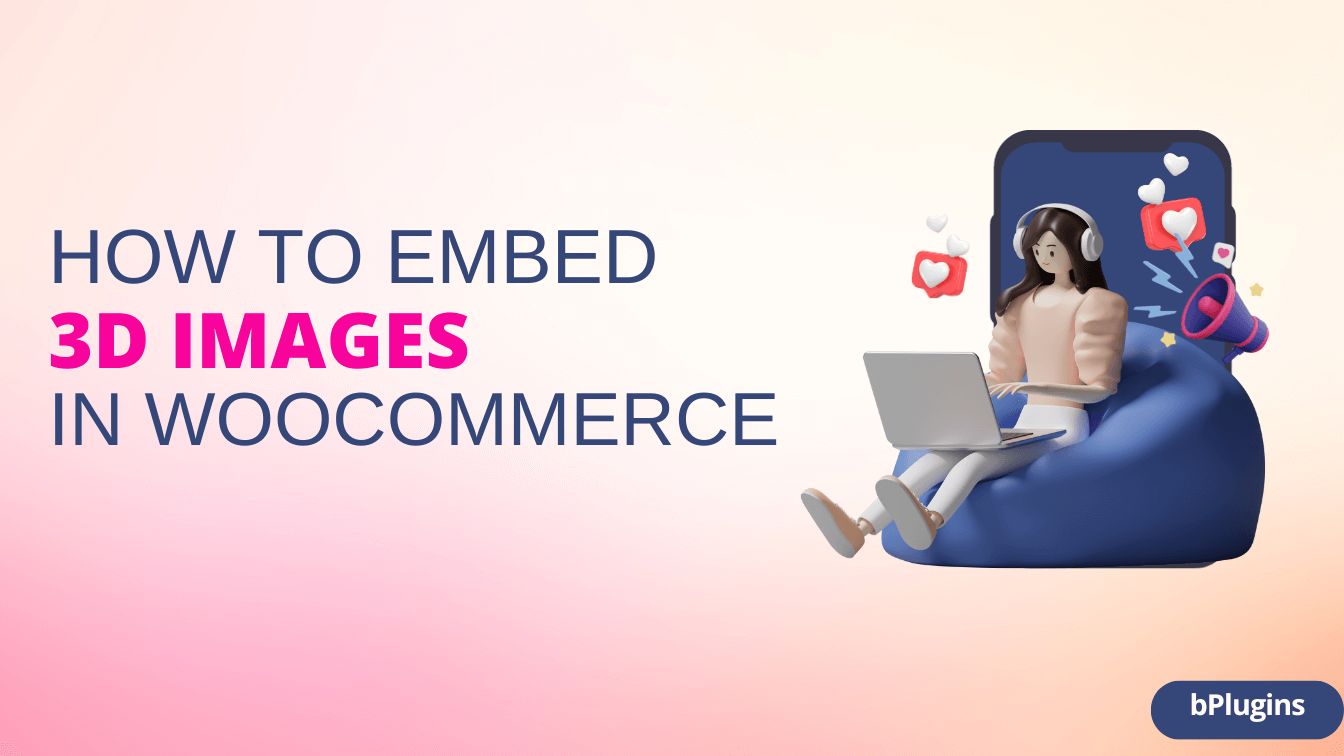 How to Embed 3D Images in WooCommerce - WP Content