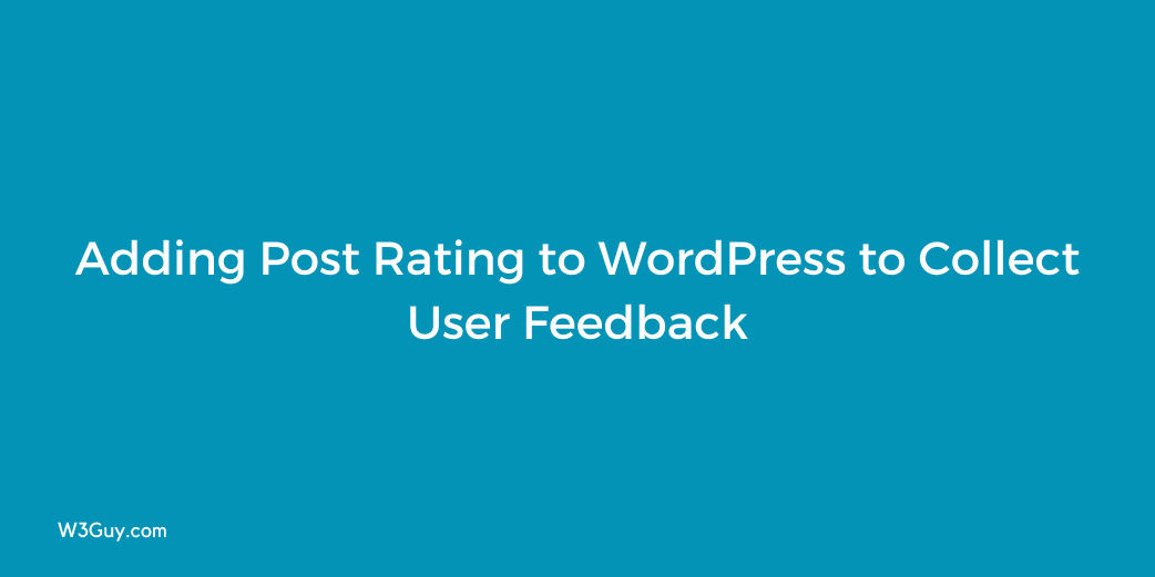 Adding Post Rating to WordPress to Collect User Feedback - WP Content