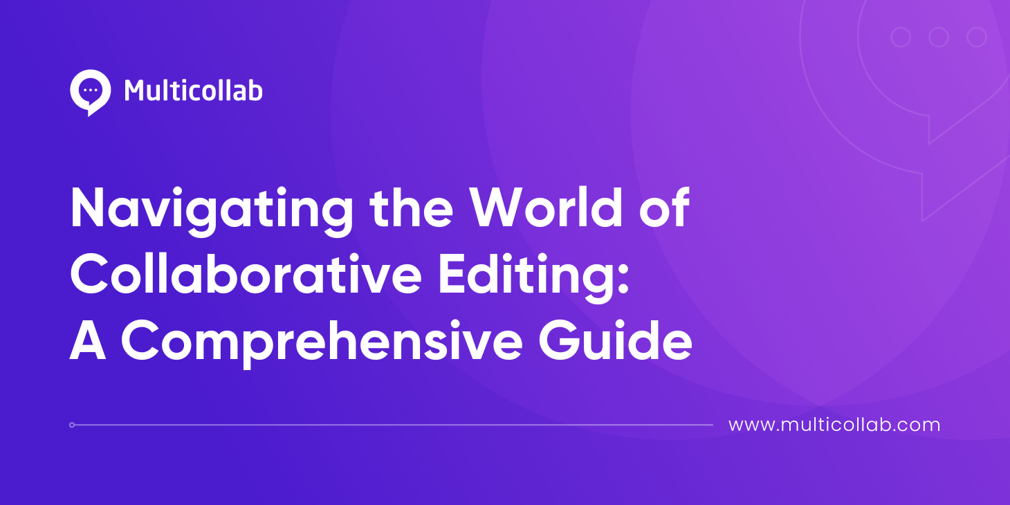 Navigating the World of Collaborative Editing: A Comprehensive Guide - WP Content