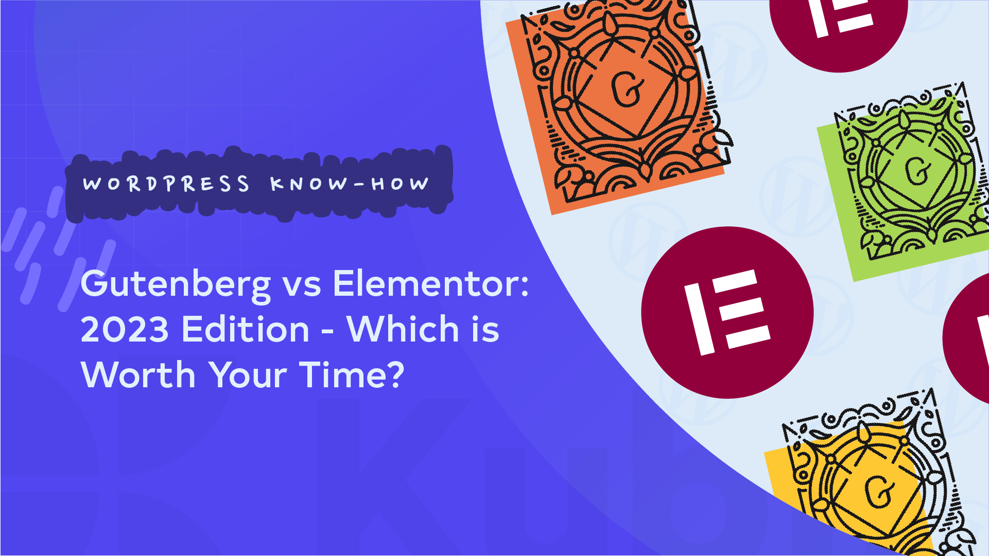 Gutenberg vs Elementor: 2024 Edition - Which is Worth Your Time? - WP Content