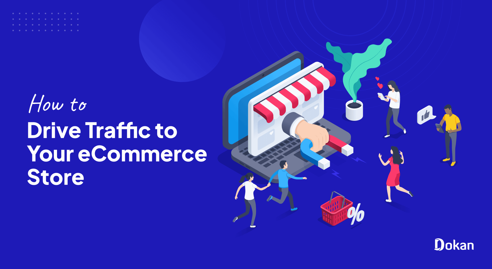 How to Drive Traffic to Your eCommerce Store: Ultimate Guide for ...