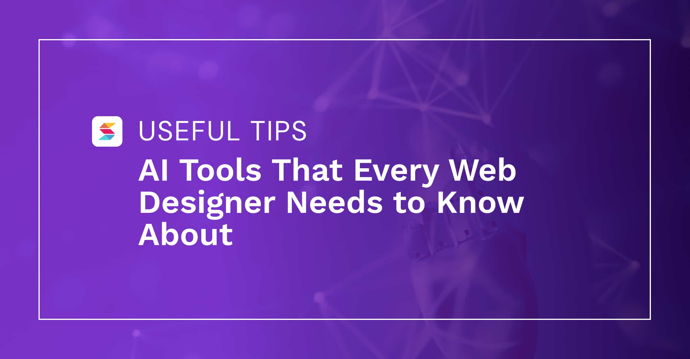 AI Tools That Every Web Designer Needs to Know About - Stackable - WP ...