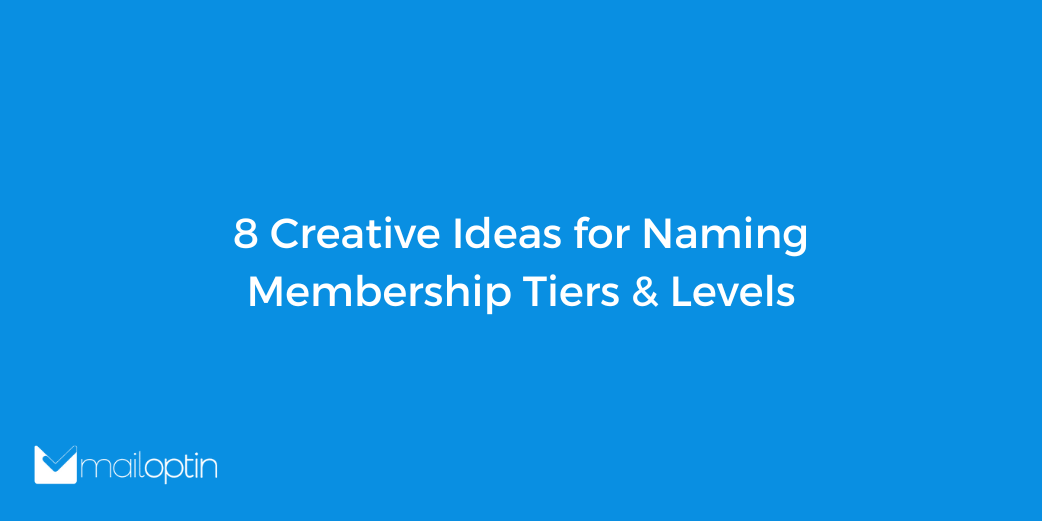 8 Creative Ideas for Naming Membership Tiers & Levels - WP Content