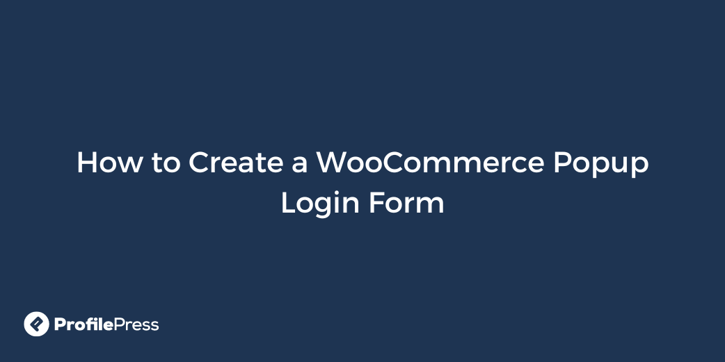 How To Create A Woocommerce Popup Login Form Wp Content