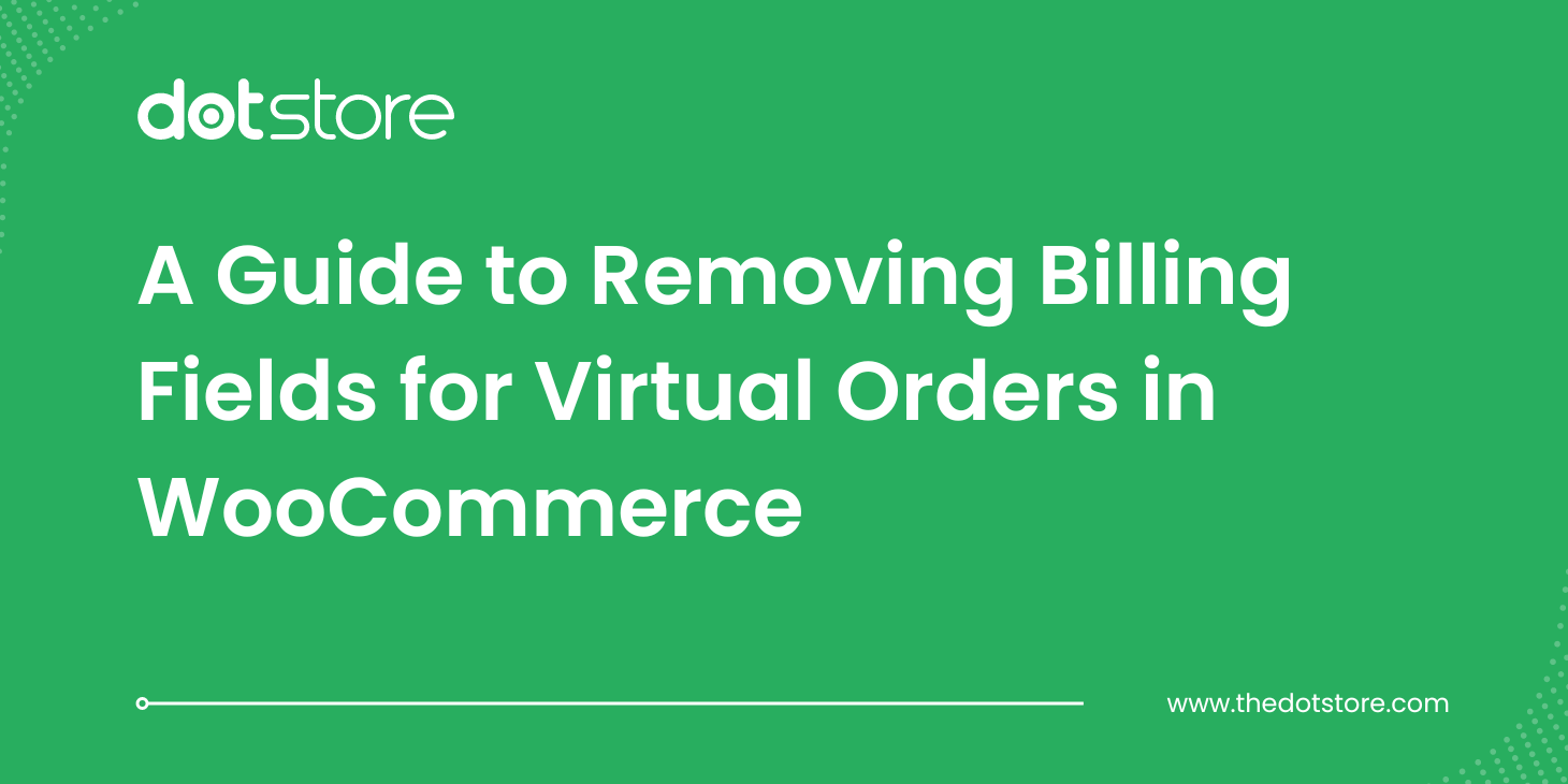 A Guide to Removing Billing Fields for Virtual Orders in WooCommerce ...