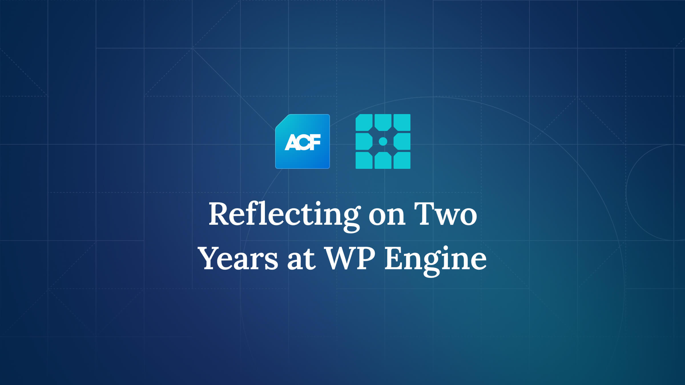 ACF | Reflecting on Two Years at WP Engine - WP Content