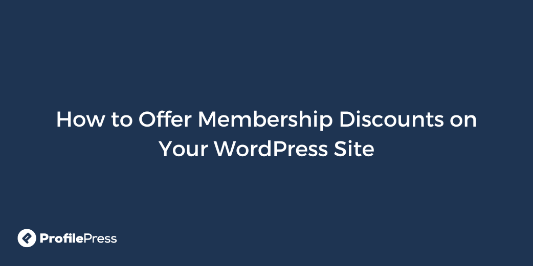 How to Offer Membership Discounts on Your WordPress Site - WP Content