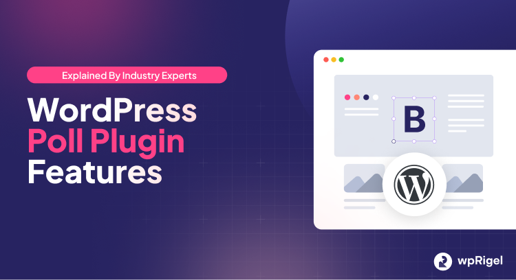 WordPress Poll Plugin Features Explained By Industry Experts - WP Content