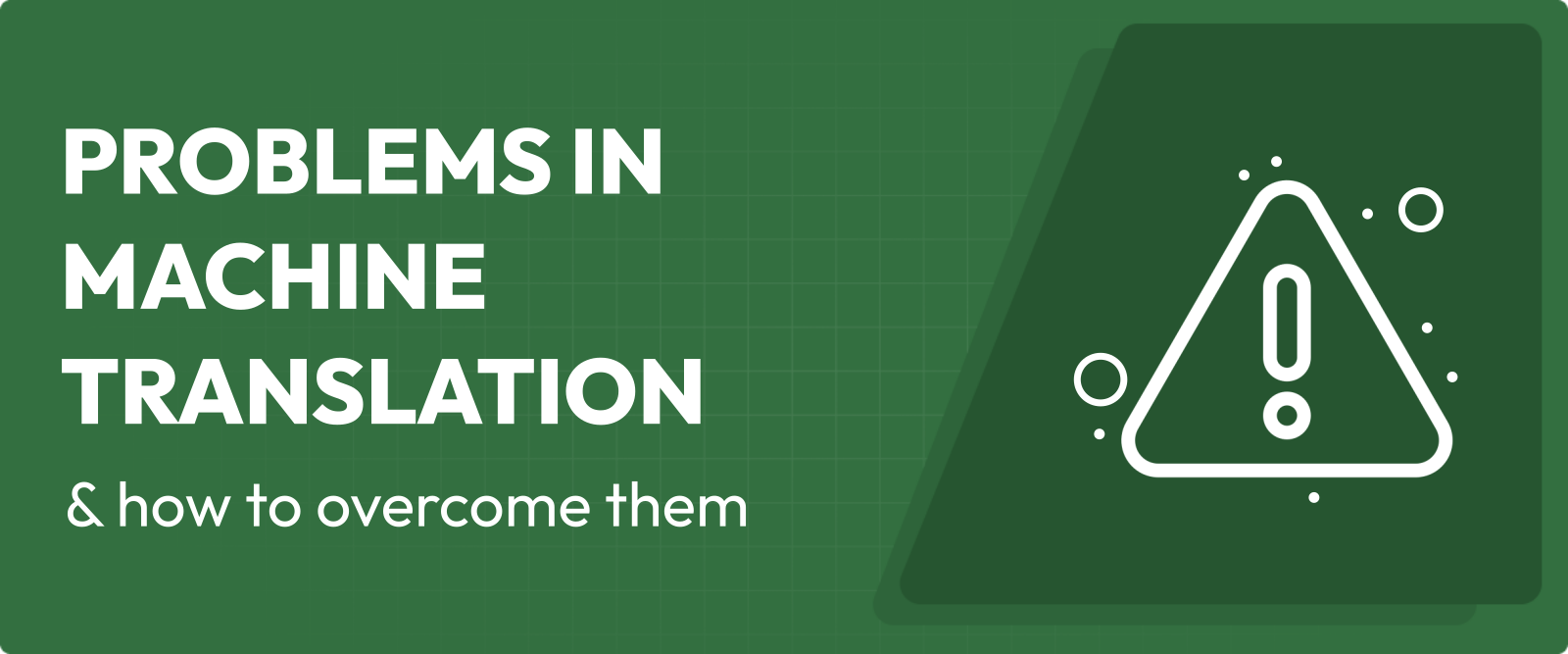 7 Typical Problems in Machine Translation (+ How to Solve Them) - WP ...