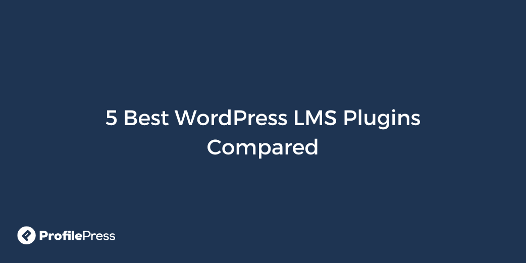 5 Best WordPress LMS Plugins Compared in 2025 - WP Content