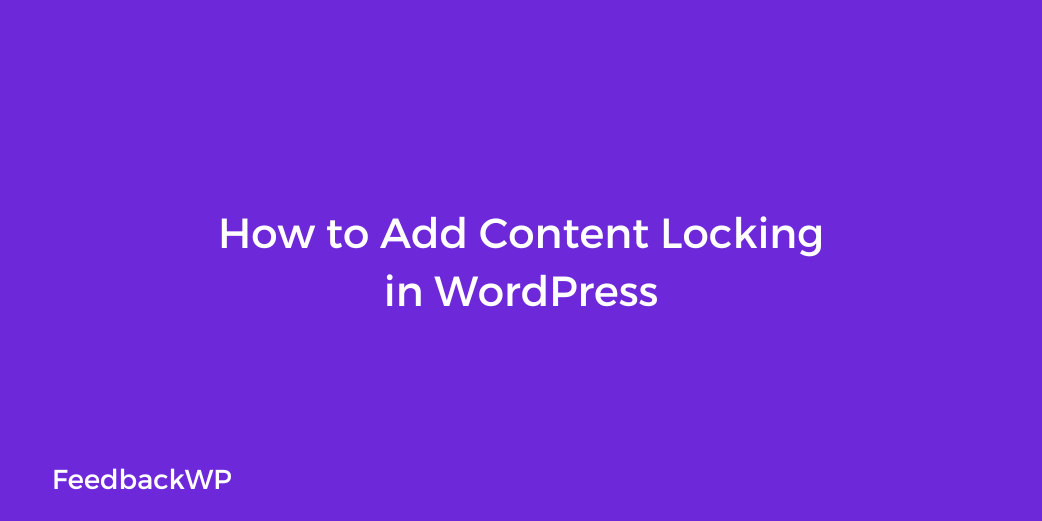 How To Add Content Locking In Wordpress Wp Content