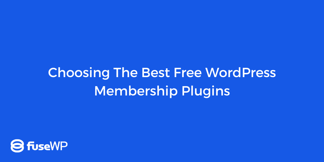 Free WordPress Membership Plugins: Choosing The Best - WP Content