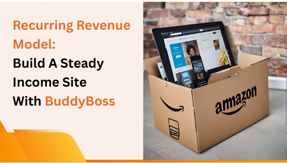 How to Build a Recurring Revenue Model With Memberships & Subscriptions ...